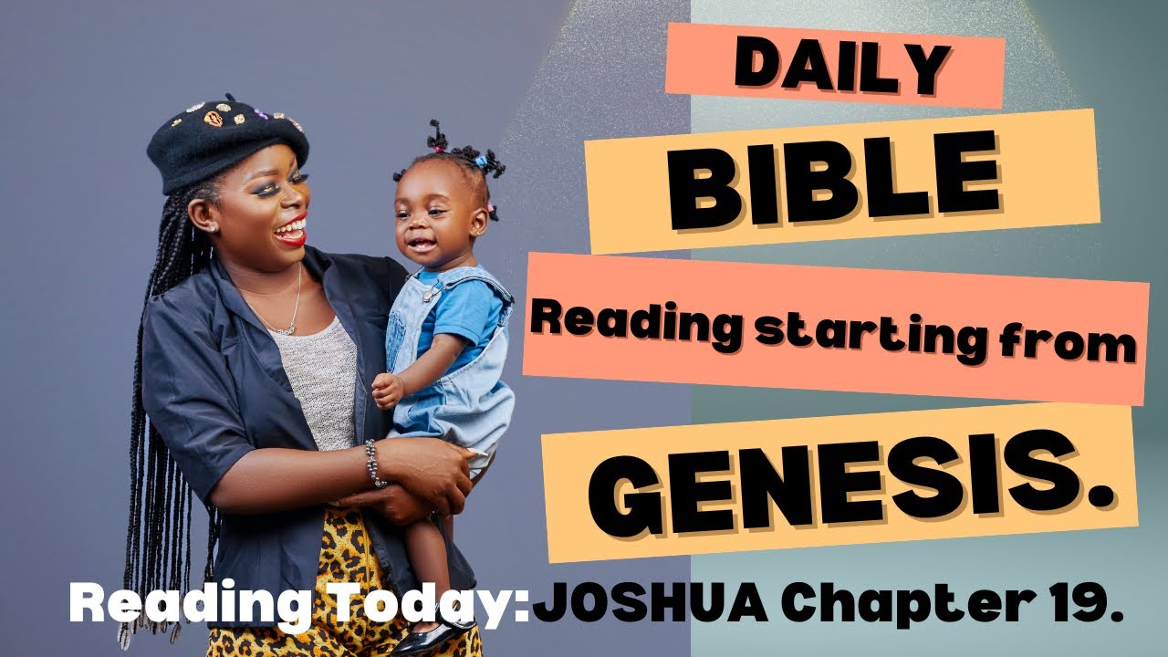 DAILY BIBLE READING STARTING FROM GENESIS. Joshua Chapter 19. - YouTube