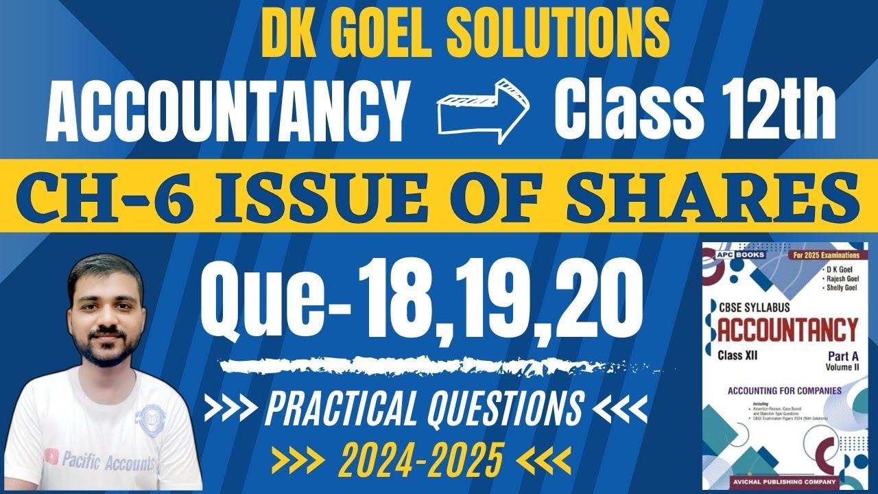 ISSUE OF SHARES CLASS 12 DK GOEL CH 6 ACCOUNTS Q 18 Q 19 Q issue-of-shares-class-12-dk-goel-ch-6-accounts-q-18-q-19-q