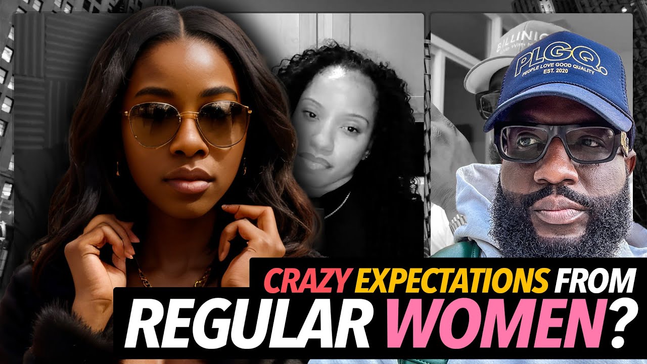"Women Have Crazy Expectations, Especially Ones That Have Children ...