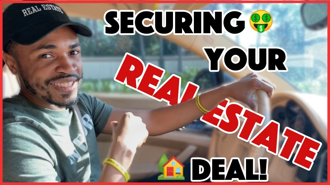 Securing Your Real Estate Deal! - YouTube