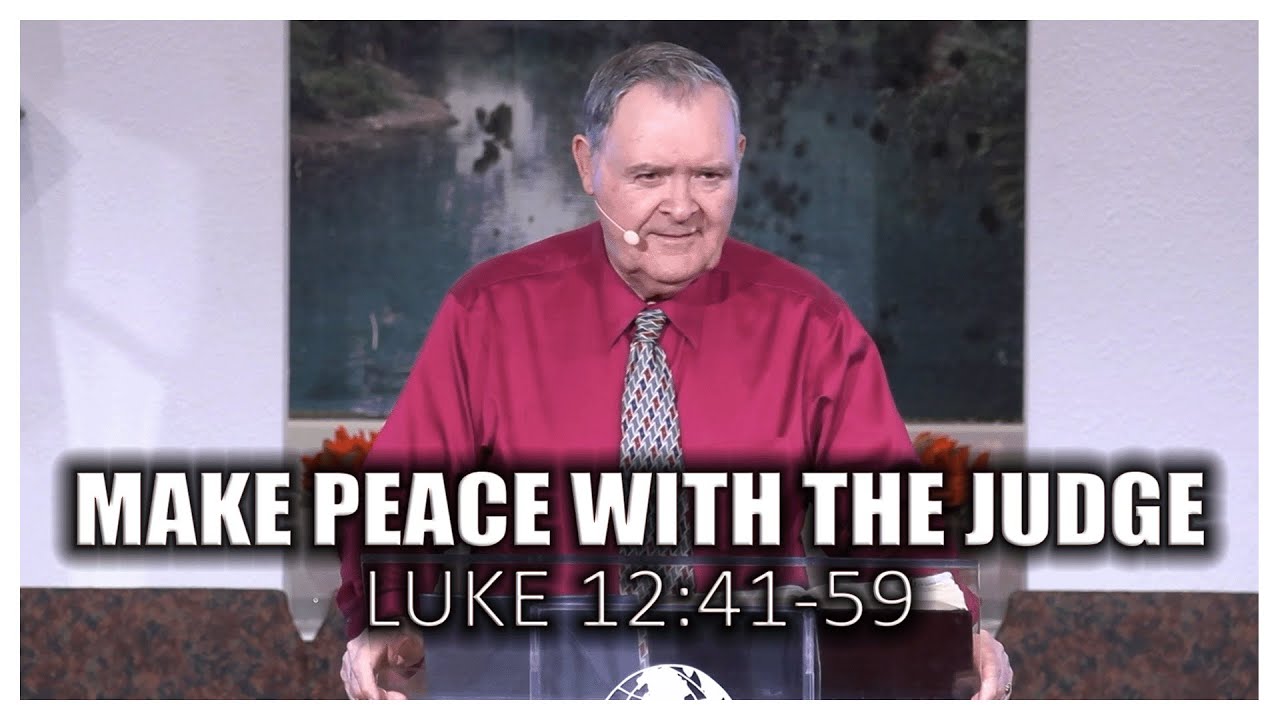 Make Peace With The Judge - Luke 12:41-59 - Pastor James Eakins - YouTube