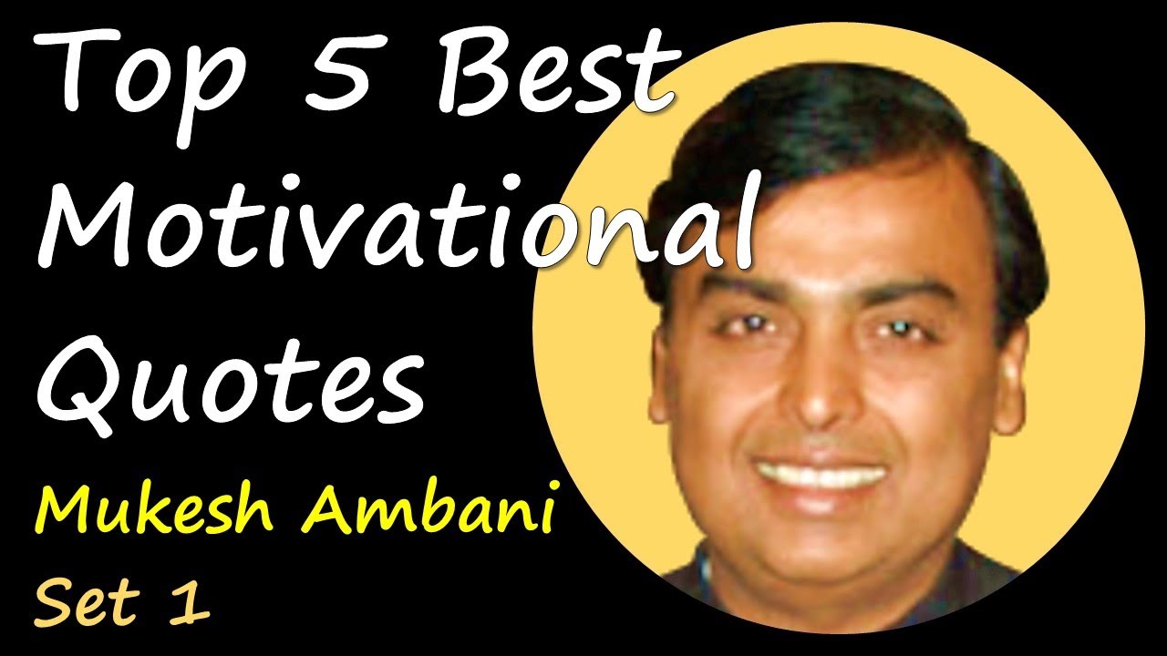 Top 5 Best Motivational Quotes * Mukesh Ambani * Set 1 * No Overnight ...