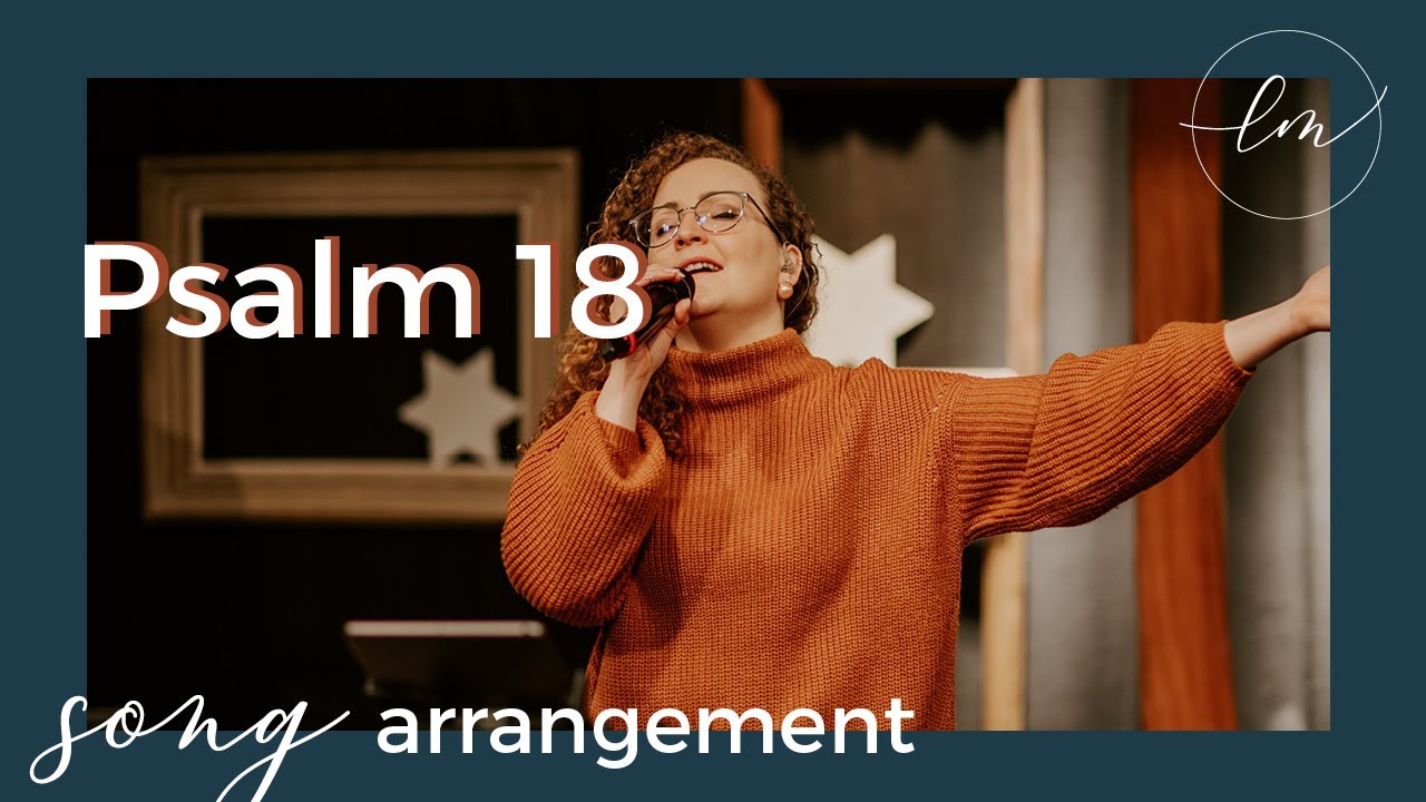Psalm 18 - Song Arrangement | lifechurch music - YouTube