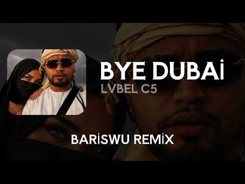 LVBEL C5 – BYE DUBAİ (Bariswu Remix)