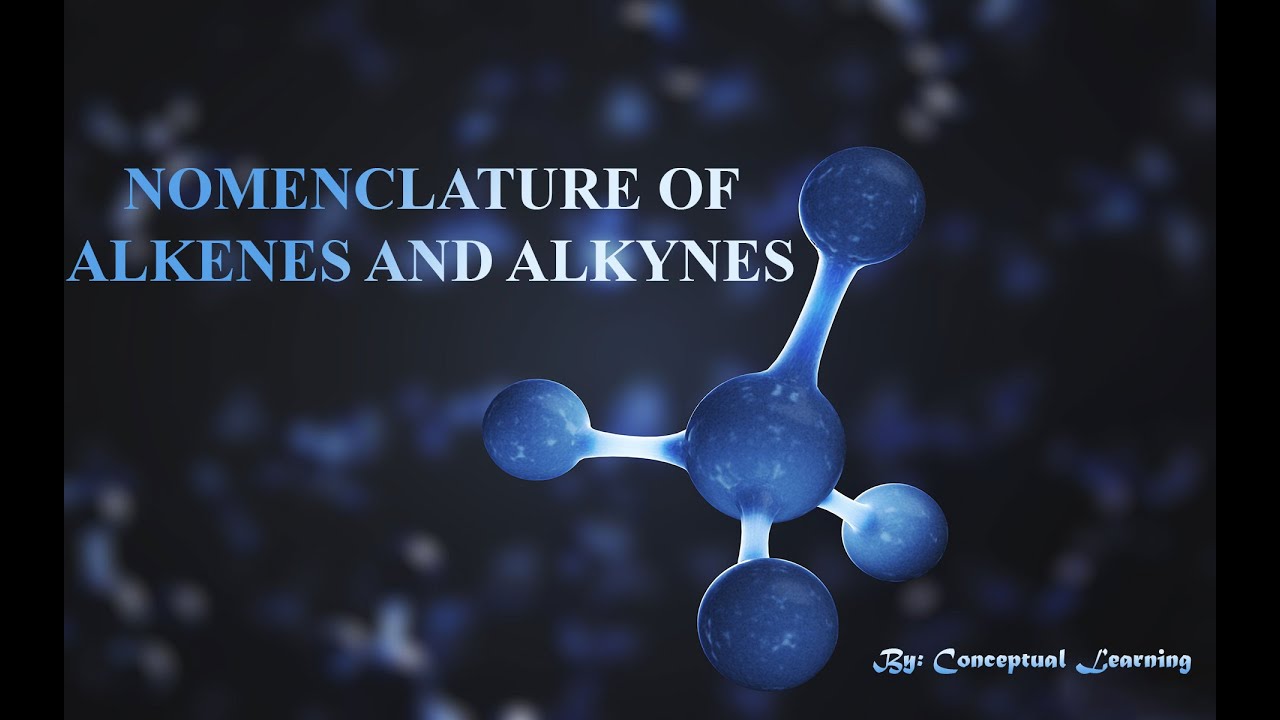 NOMENCLATURE AND MOLECULAR SHAPE OF ALKENES AND ALKYNES - YouTube