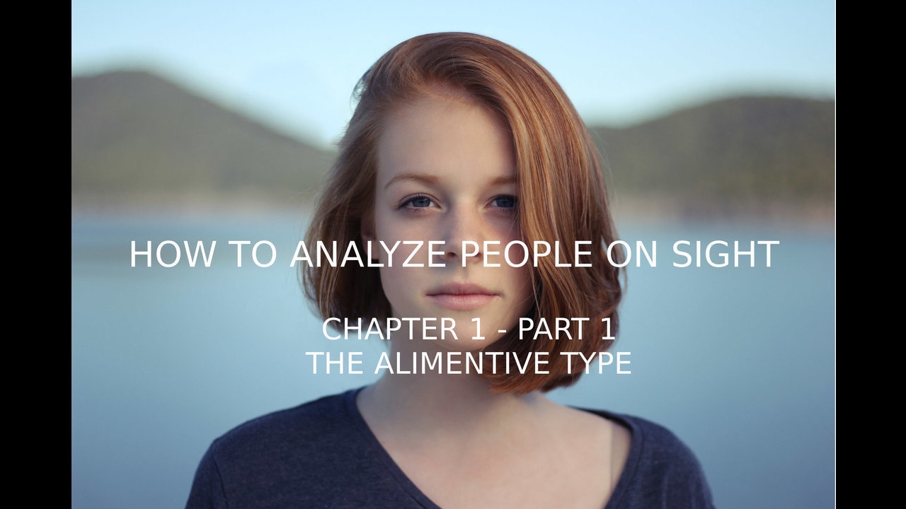 How to Analyze People on Sight - Chapter 1 Part 1 - The Alimentive Type ...