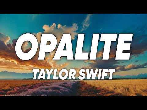 Taylor Swift - Opalite (Lyrics)