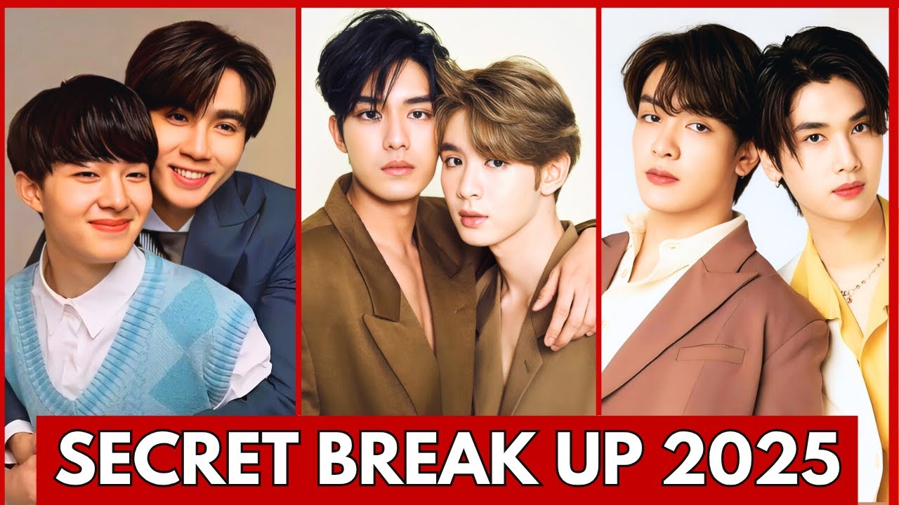 04 BL ACTORS SHOCKING BREAK UP IN 2025 || THAI BL ACTORS 2025 - YouTube