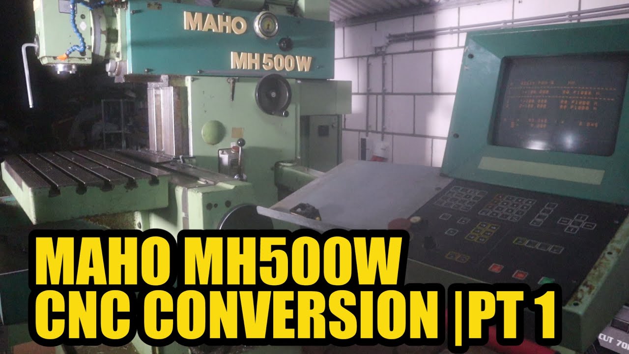 MAHO MH500W CNC Conversion | PT 1 Introduction. - YouTube