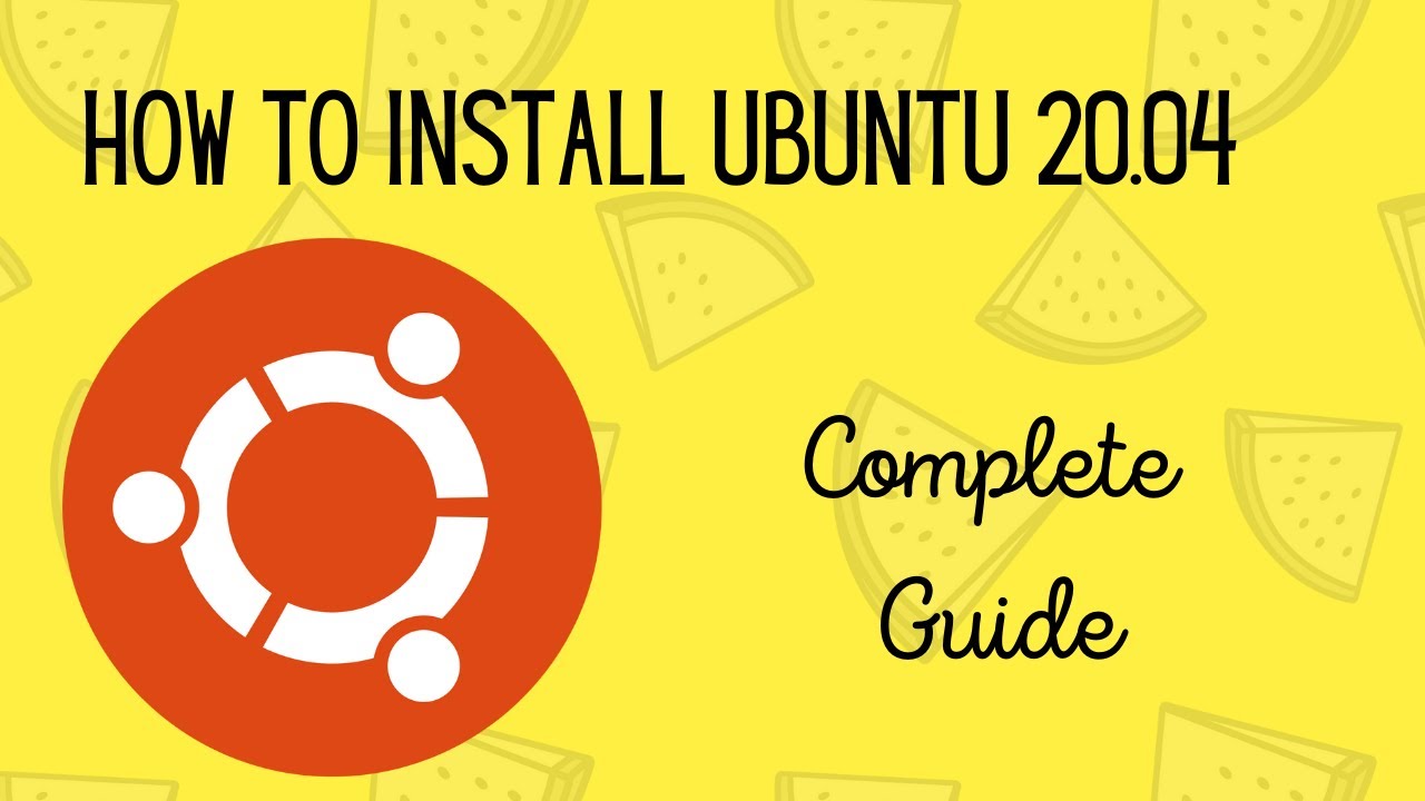 How to install Ubuntu 20.04 (Complete Guide) - YouTube