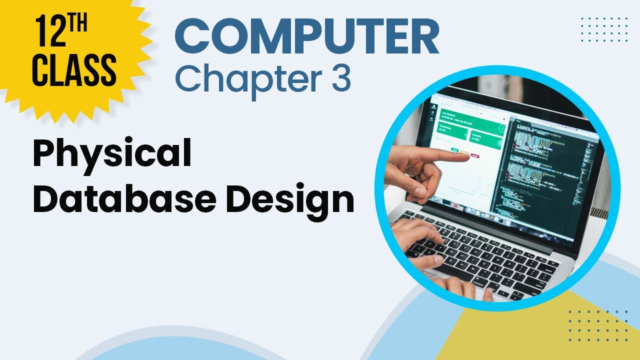 Physical Database Design - Chapter 3 - Computer Class 12th - Lecture 6 - YouTube