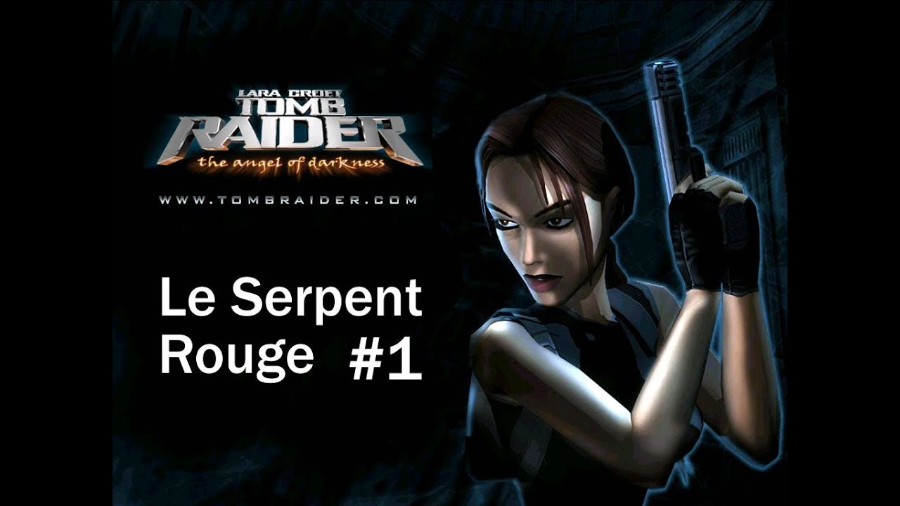 Tomb Raider - Angel Of Darkness - Le Serpent Rouge - Part 1/2 - YouTube