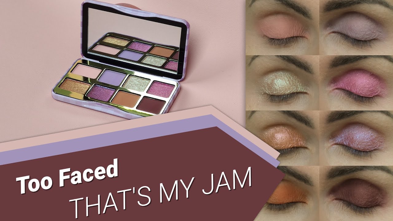 Too Faced THAT'S MY JAM eye-shadow palette - all swatches on eyelids! 😊 ...