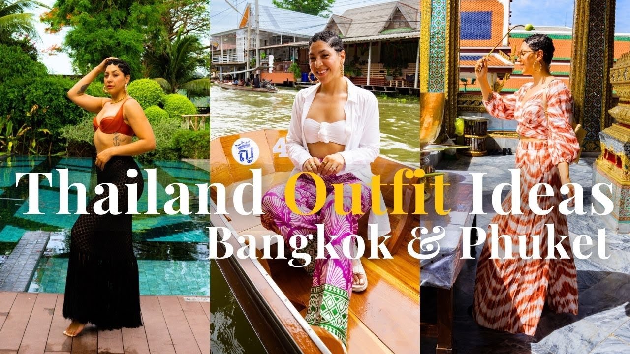Thailand Outfit Ideas | Everything I Wore In Thailand During Summer ...