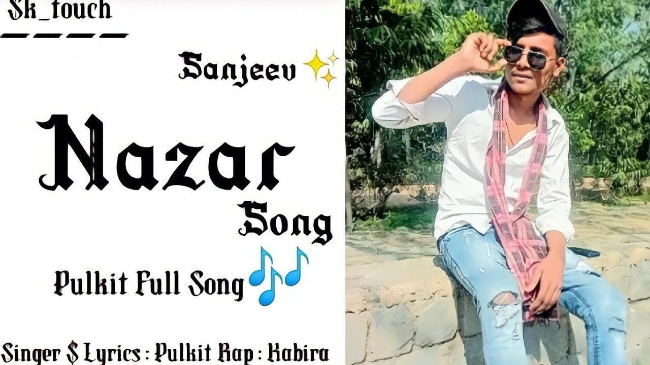 nazar song (official video) pulkit arora / rap kabira / latest ...