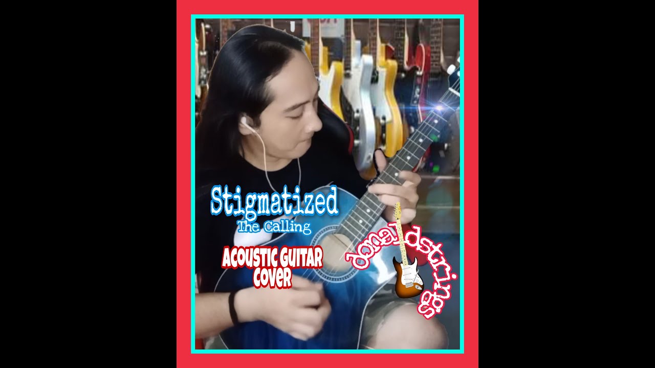 STIGMATIZED [The Calling] [Acoustic Guitar Cover] - YouTube