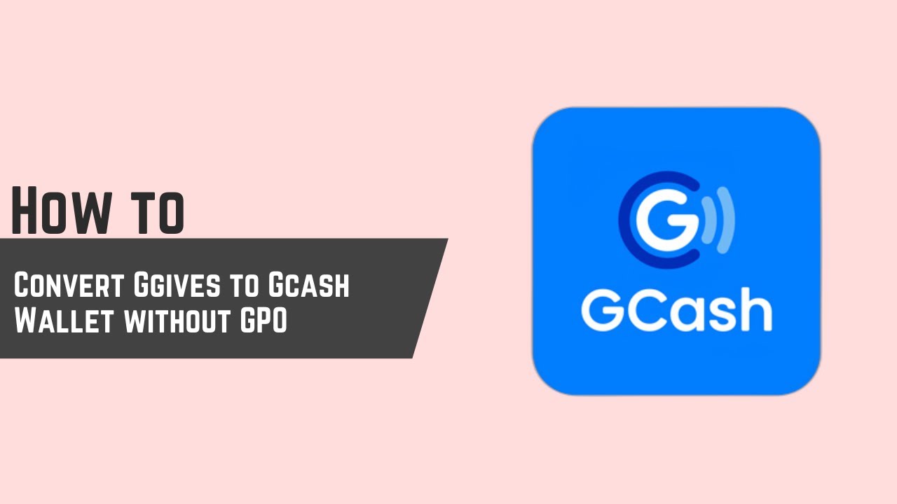 Convert Ggives to Gcash Wallet without GPO (In one minute) - YouTube