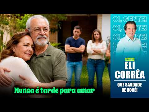 Nunca é tarde para amar | Eli Corrêa Oficial |