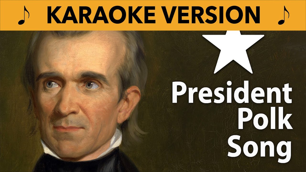 President Polk's Song - Karaoke Version - YouTube