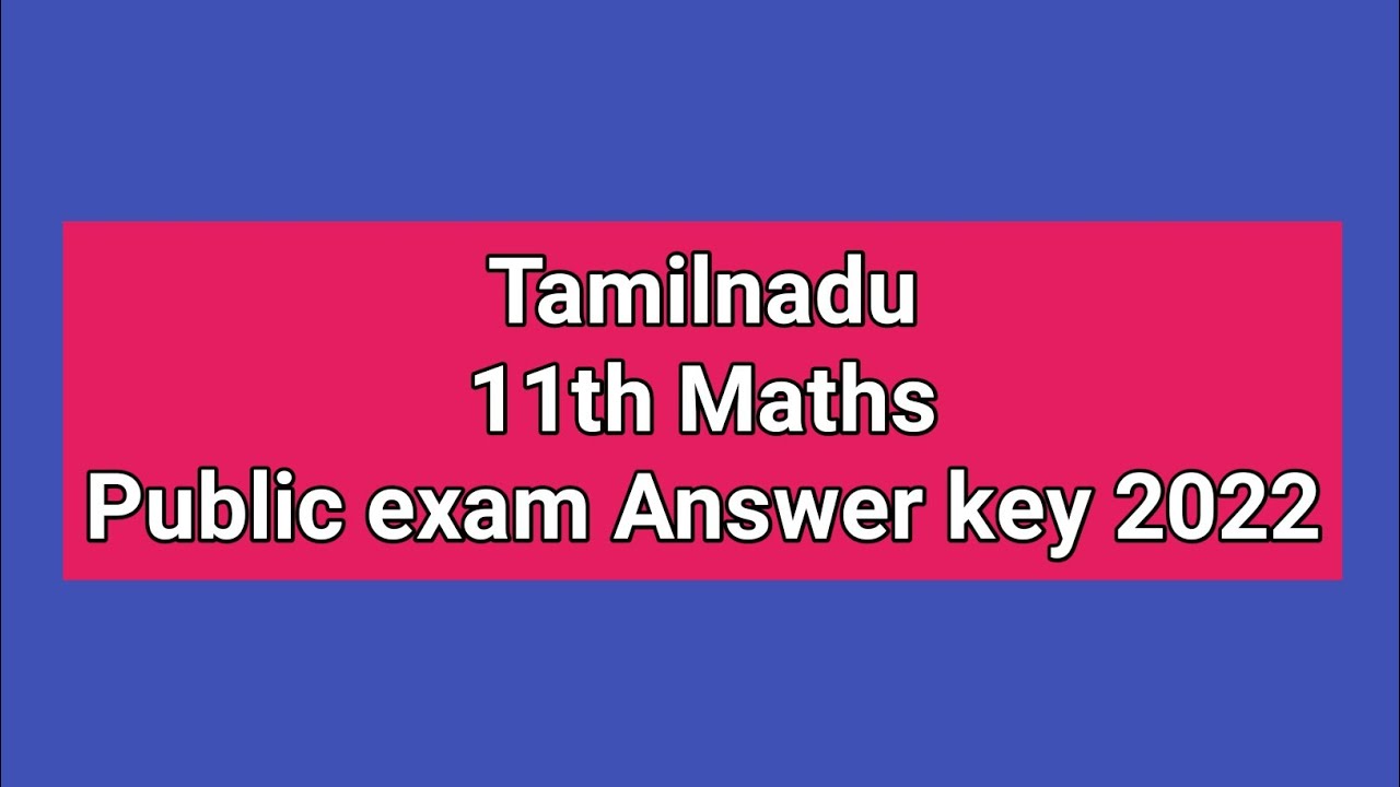 TN 11th Maths Public Exam Answer Key 2022 YouTube TN 11th Maths Public Exam Answer Key 2022 YouTube