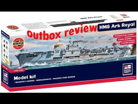 OUTBOX REVIEW "AIRFIX 1 600 HMS ARK ROYAL" - YouTube