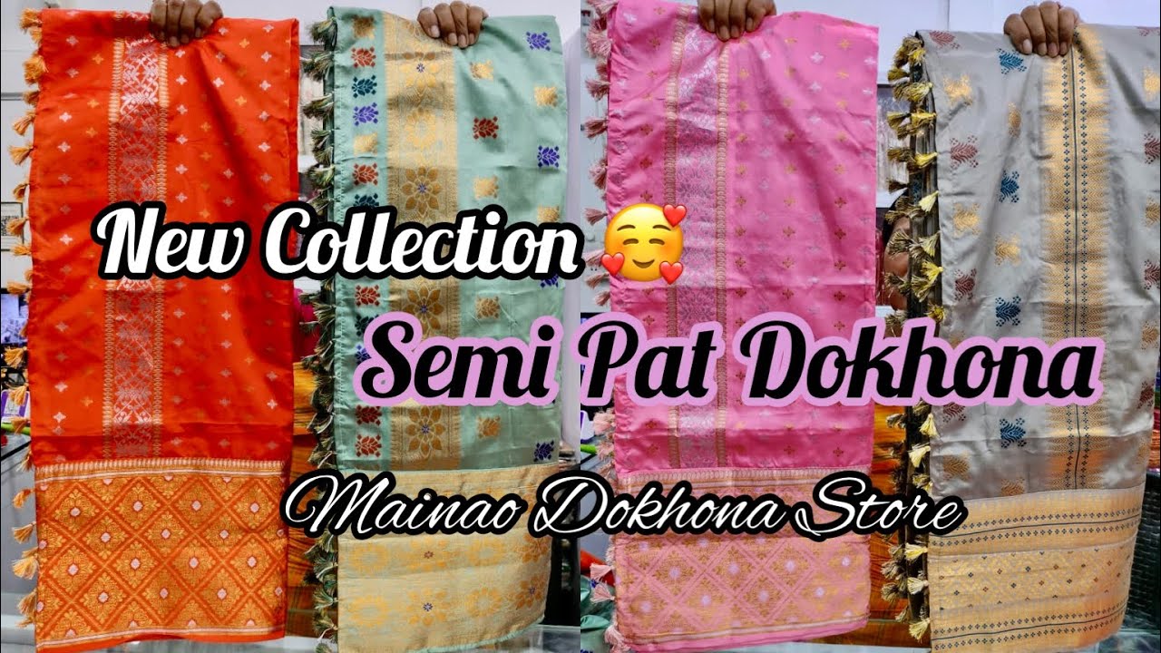 | New Semi Pat Dokhona Collection 💖🥰| Mainao Dokhona Dokhan | - YouTube