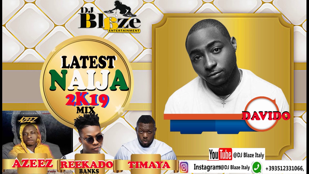 LATEST NAIJA 2019 MIX-DJ BLAZE-DAVIDO-WIZKID.MP3 - YouTube