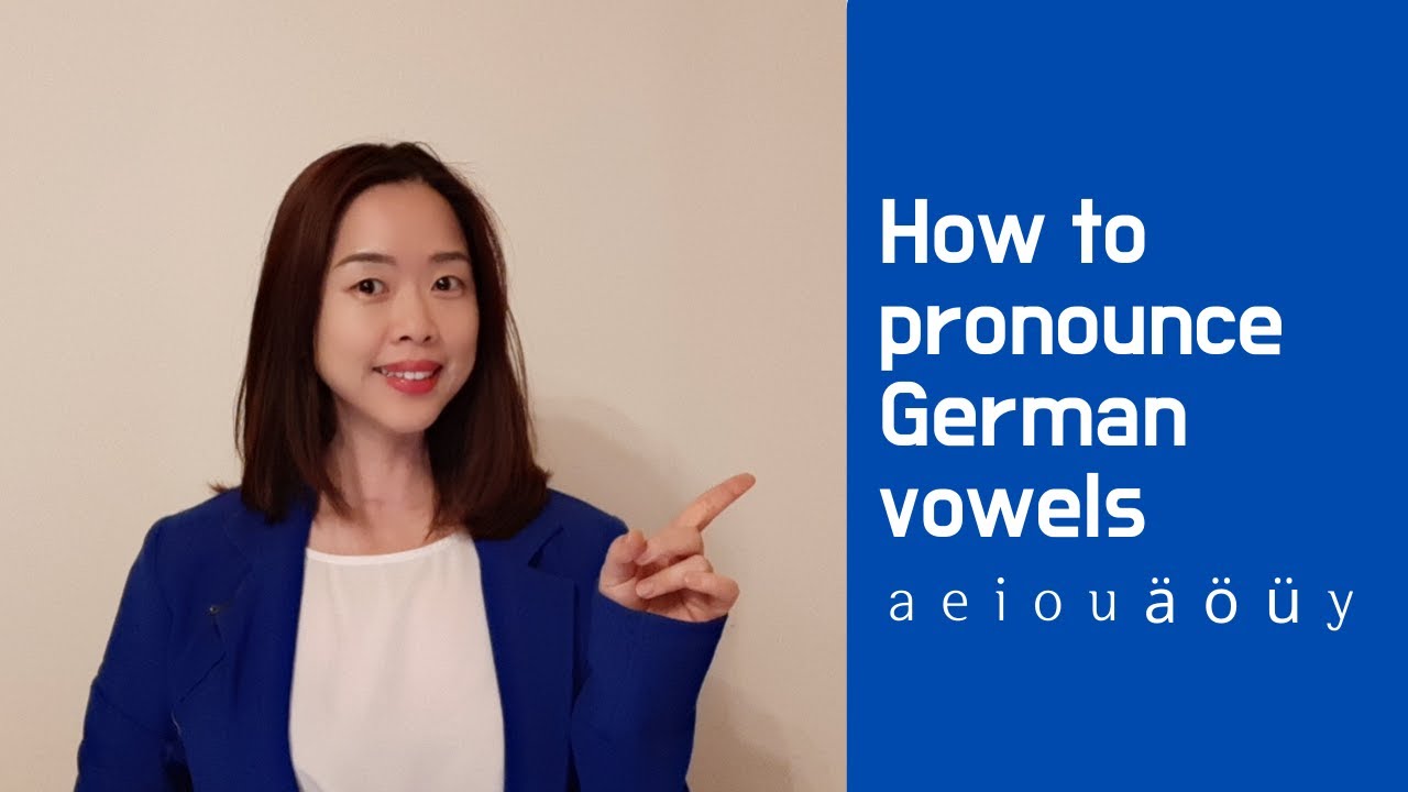 How To Pronounce German Vowels YouTube How To Pronounce German Vowels YouTube