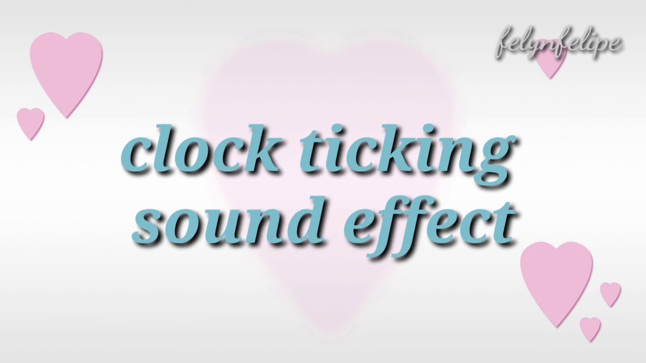 CLOCK TICKING SOUND EFFECTS By Felynfelipe YouTube clock-ticking-sound-effects-by-felynfelipe-youtube