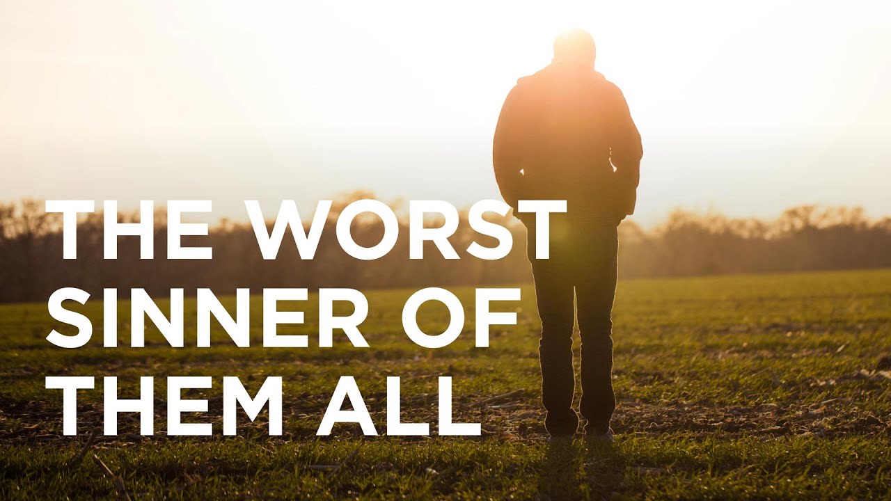 The Worst Sinner of Them All - 05/12/23 - - Bible Portal