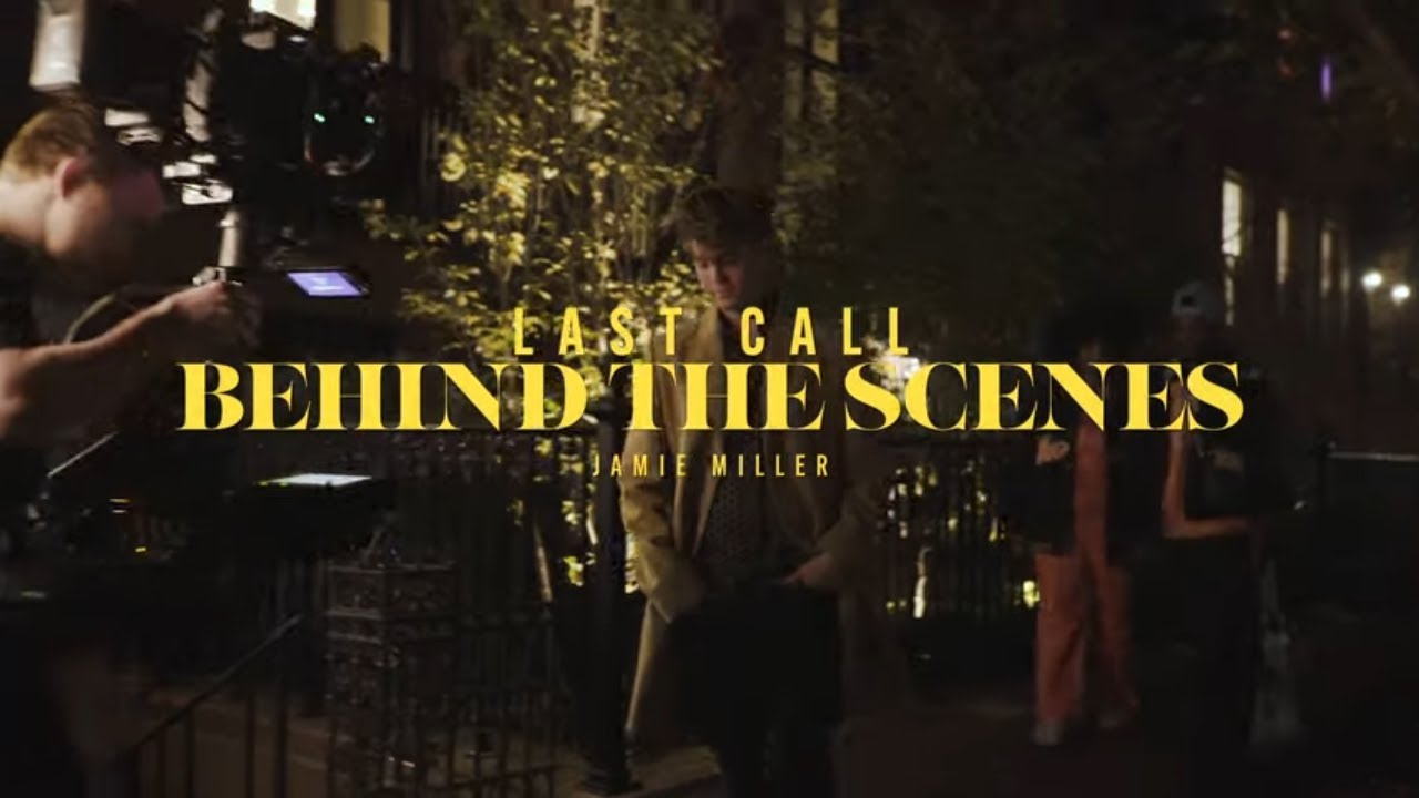 Jamie Miller - Last Call (Behind The Scenes) - YouTube