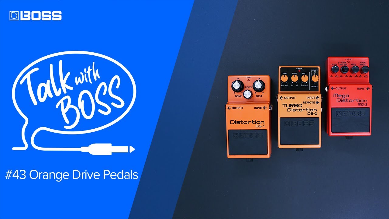 Talk with BOSS - #43 Orange Drive Pedals (Archive) - YouTube