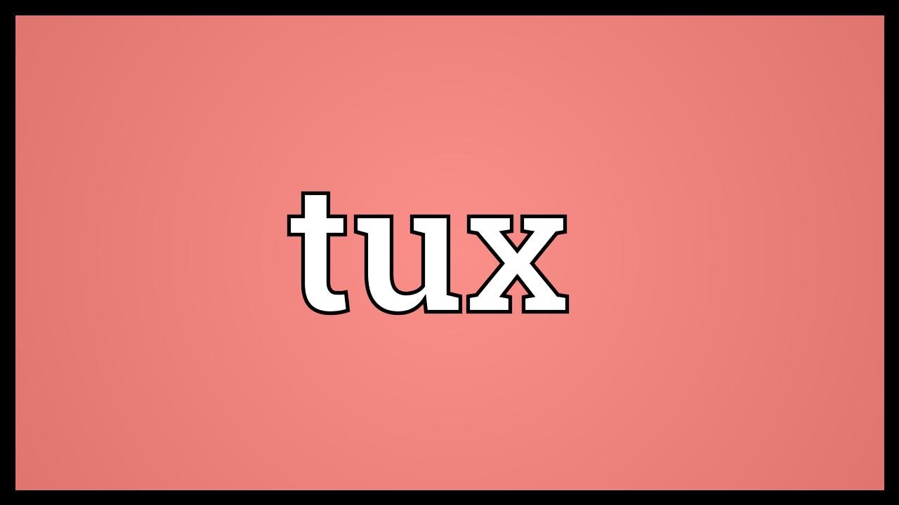 Tux Meaning - YouTube