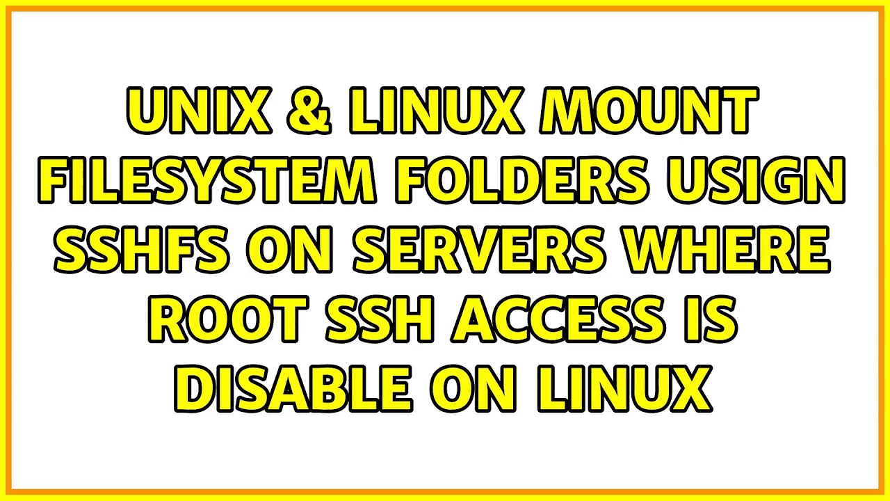 Mount Filesystem Folders Usign Sshfs On Servers Where Root Ssh Access