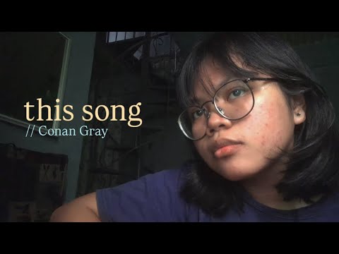 this song // conan gray (cover) - YouTube