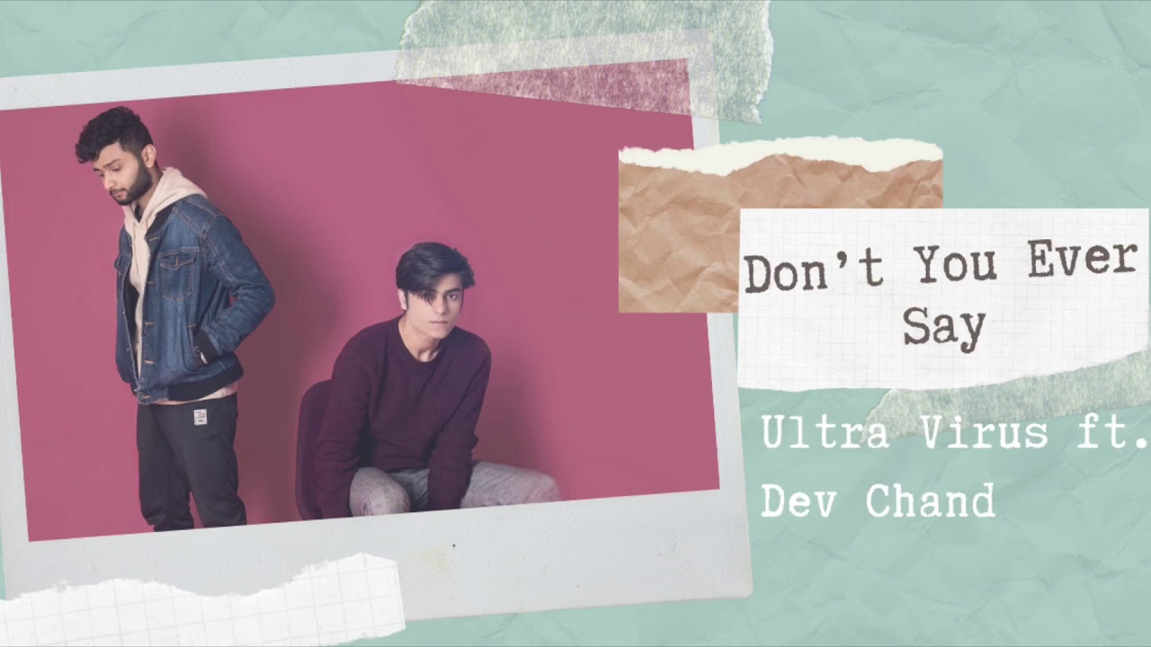 Ultra Virus - Don't You Ever Say (feat. Dev Chand) - YouTube