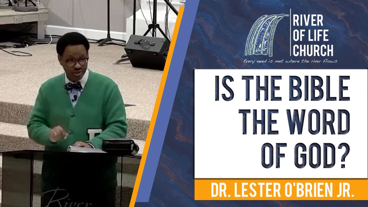 "Is The Bible God's Word?"- Dr. Lester O'Brien Jr. - YouTube