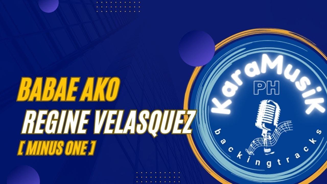MINUS ONE BABAE AKO REGINE VELASQUEZ - YouTube