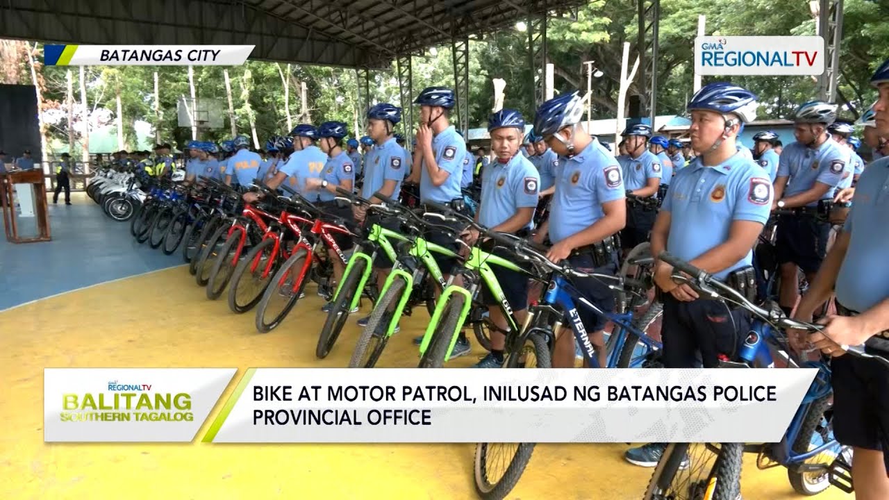 Balitang Southern Tagalog: Bike at motor patrol, inilusad ng Batangas ...