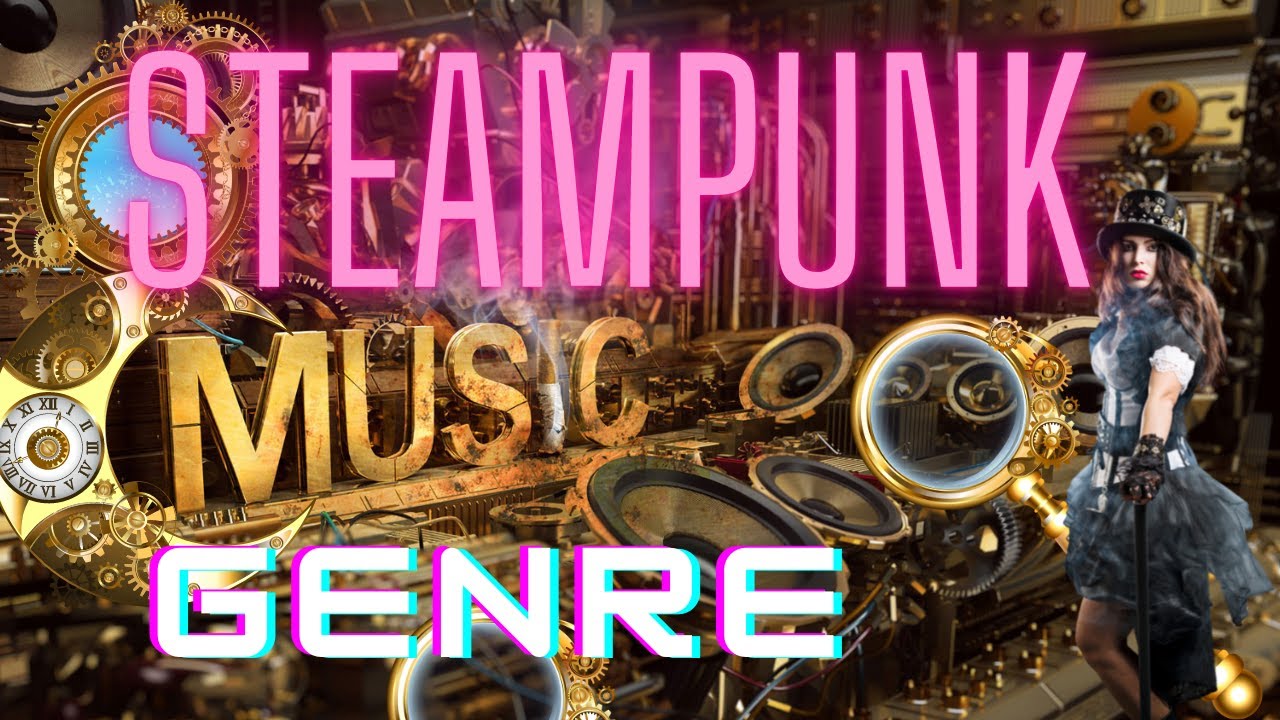 Steampunk Music Genre - What is it? - YouTube