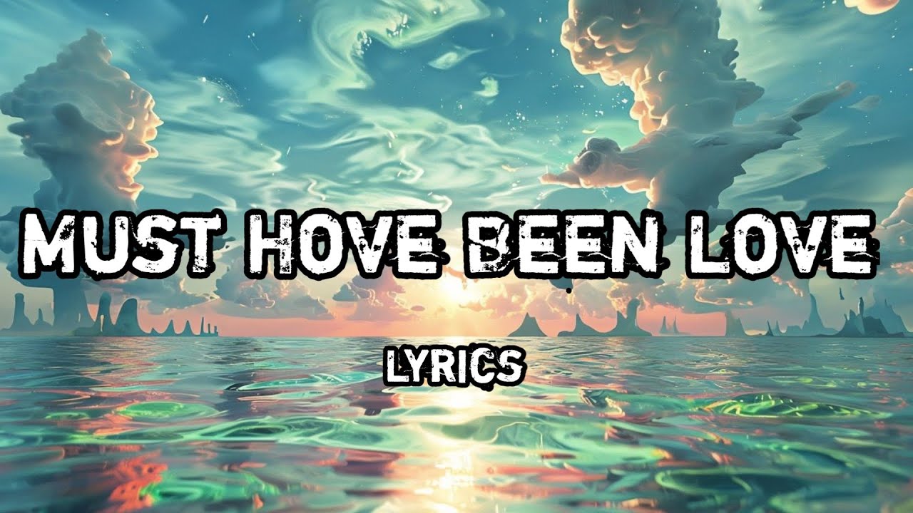 It Must Have Been Love 🫦 ||English (Lyrics) New Most Beautiful Love ...