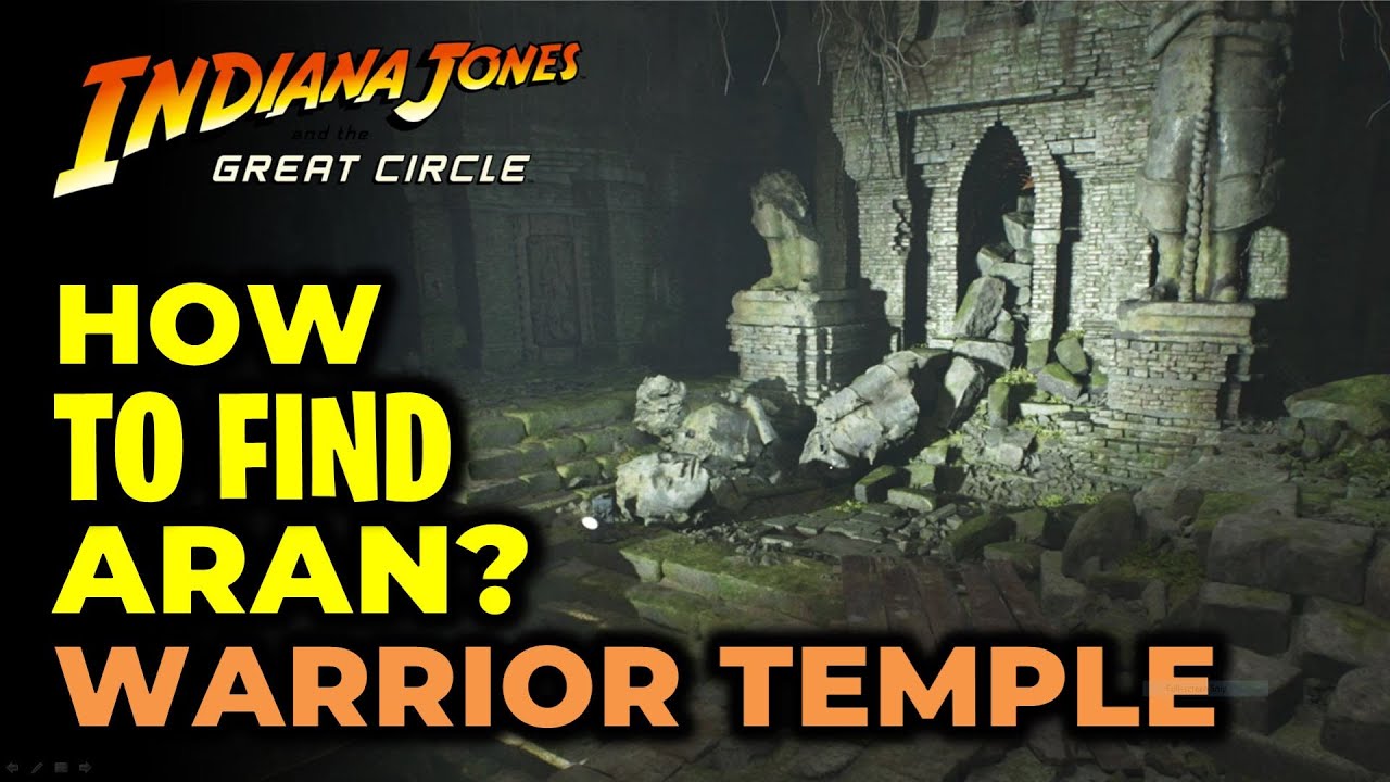 How to Find Aran in the Warrior Temple | Indiana Jones and the Great ...