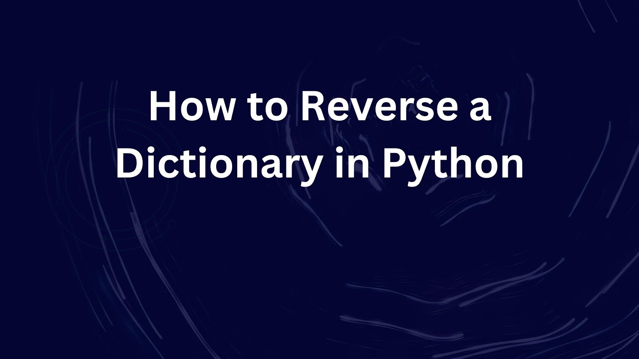 How to Reverse a Dictionary in Python - YouTube