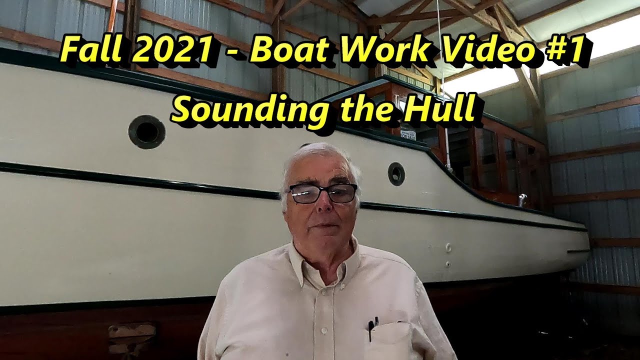 Fall 2021 - Boat Work Video #1 - Sounding the Hull - YouTube