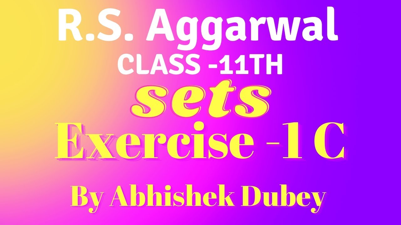 Sets Exercise - 1 C By R.S. Aggarwal mathematics Book class 11th - YouTube