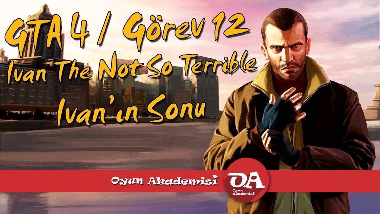 GTA 4 Görev 12 Ivan The Not So Terrible / Ivan'ın Sonu - YouTube