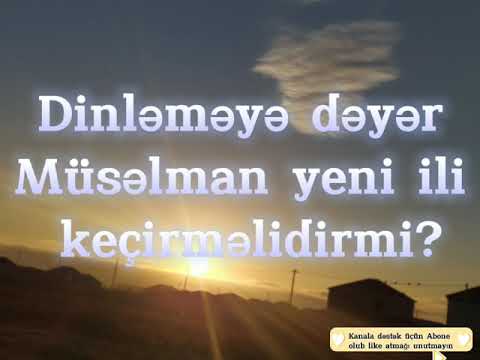 Yeni ili keçirmək olarmi?Yilbaşi kutlamak doğrumu?Dini videolar,İnsanliga aid video.#soonvideo