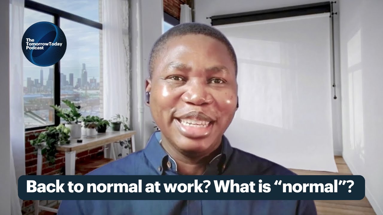 Back to normal at work? What is “normal”? - YouTube