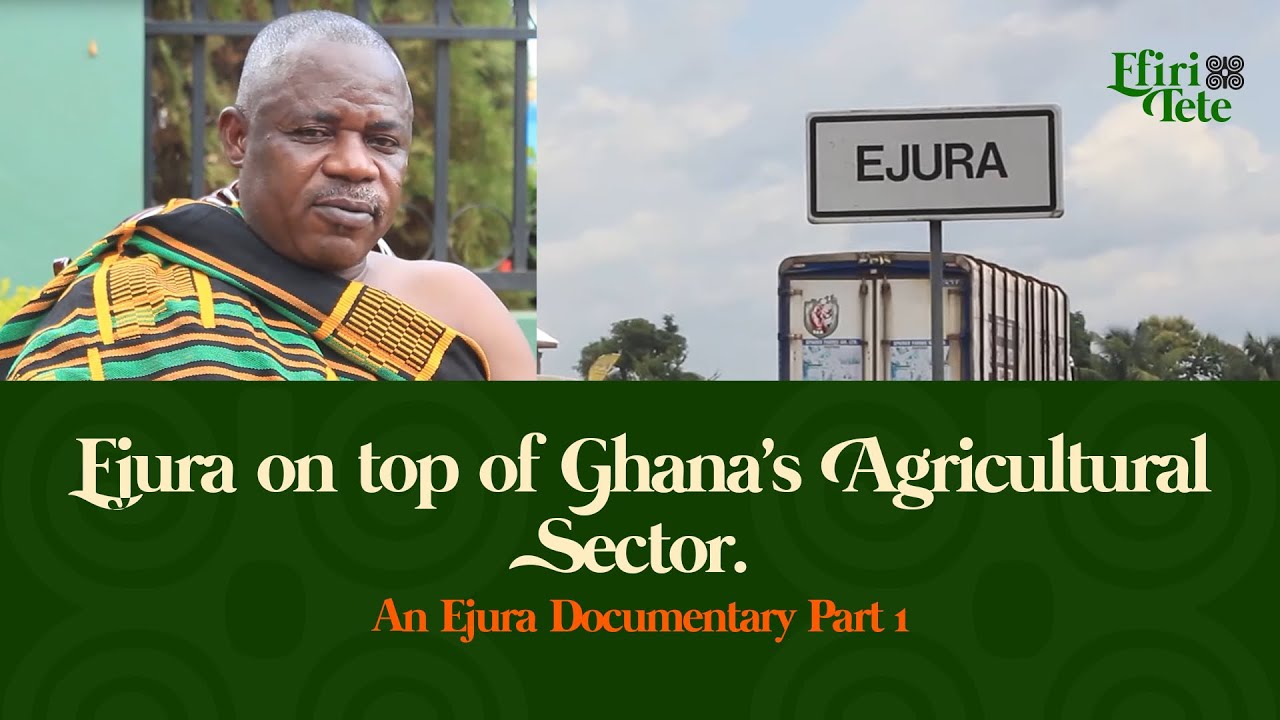 Ejura on top of Ghana's Agricultural Sector. An Ejura Documentary Pt 1 ...