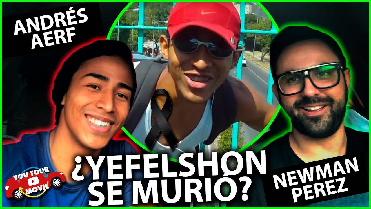 SE MURIÓ ¿QUÉ PASÓ CON YEFELSHON? Andres Aerf | Youtour Móvil - YouTube